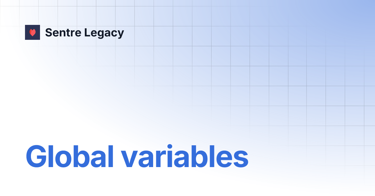 Global variables | Sentre Legacy